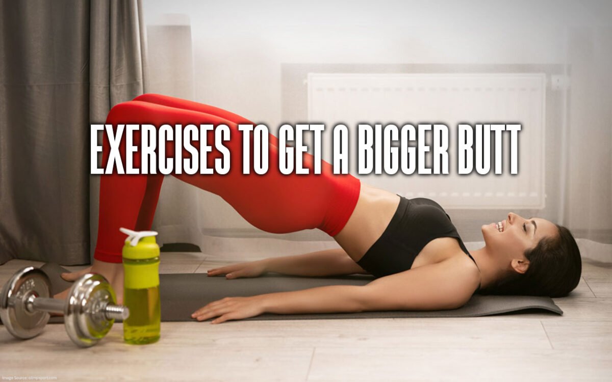 Exercises To Get A Bigger Butt Home Workout Reviews