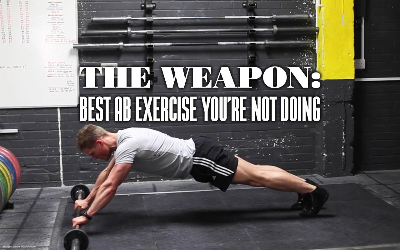 The Weapon: Best Ab Exercise You're Not Doing